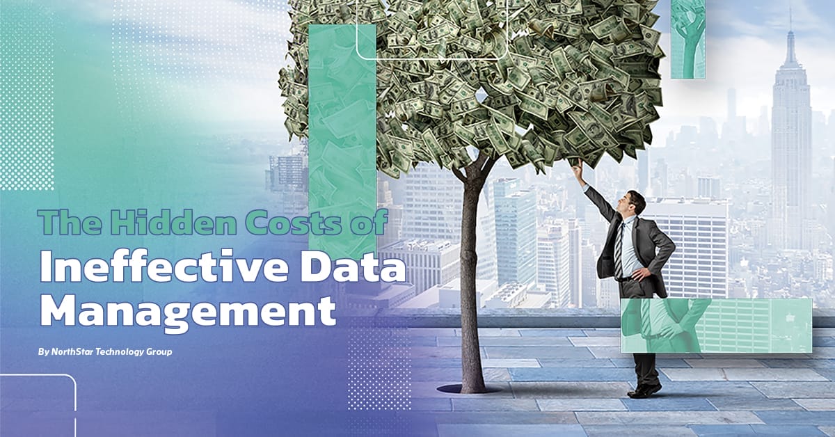 The Hidden Costs of Ineffective Data Management | Fargo INC!