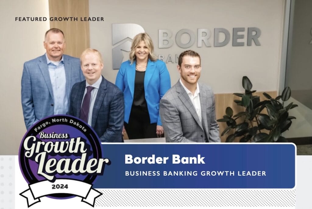 Border Bank: Business Banking Growth Leader | Fargo INC!